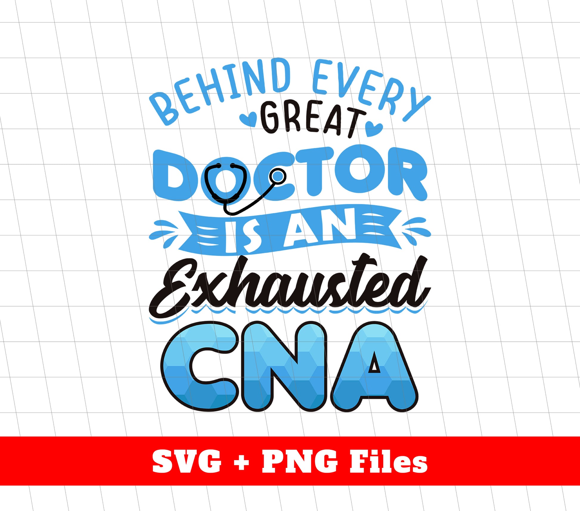 Behind Every Doctor Is An Exhausted CNA, Best Doctor, Svg Files, Png S ...