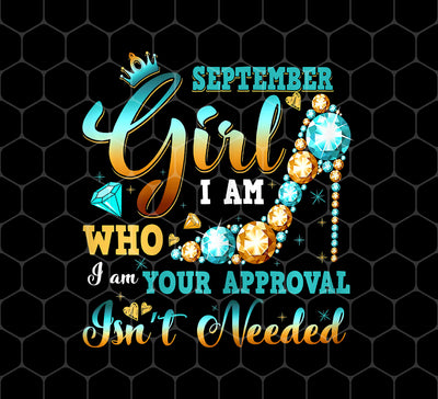 I'm A September Girl, Birthday Girl, September Birthday, Png For Shirt