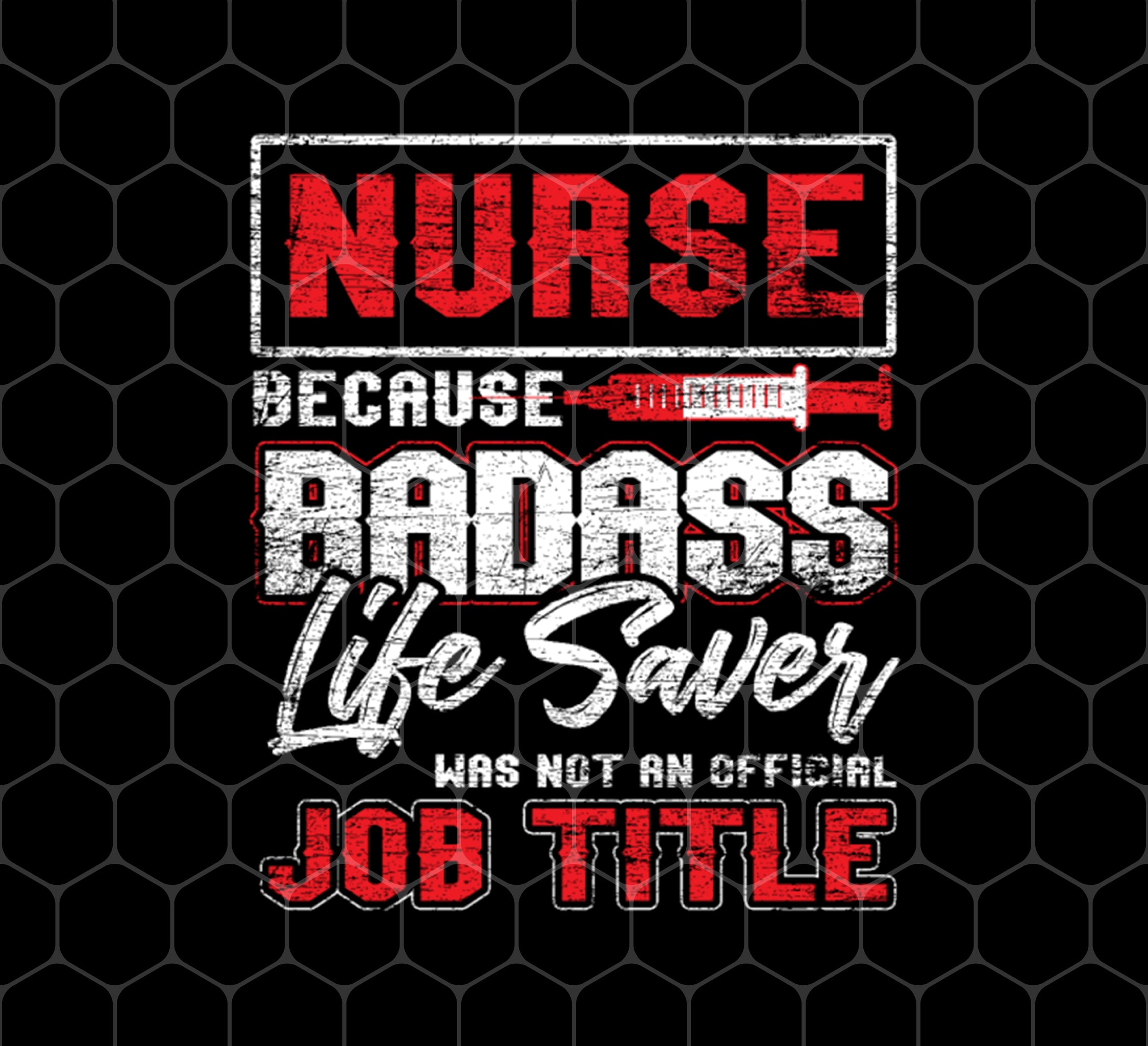 Nurse Badass, School Nurse Day, Life Saver, Job Title, Png For Shirts ...