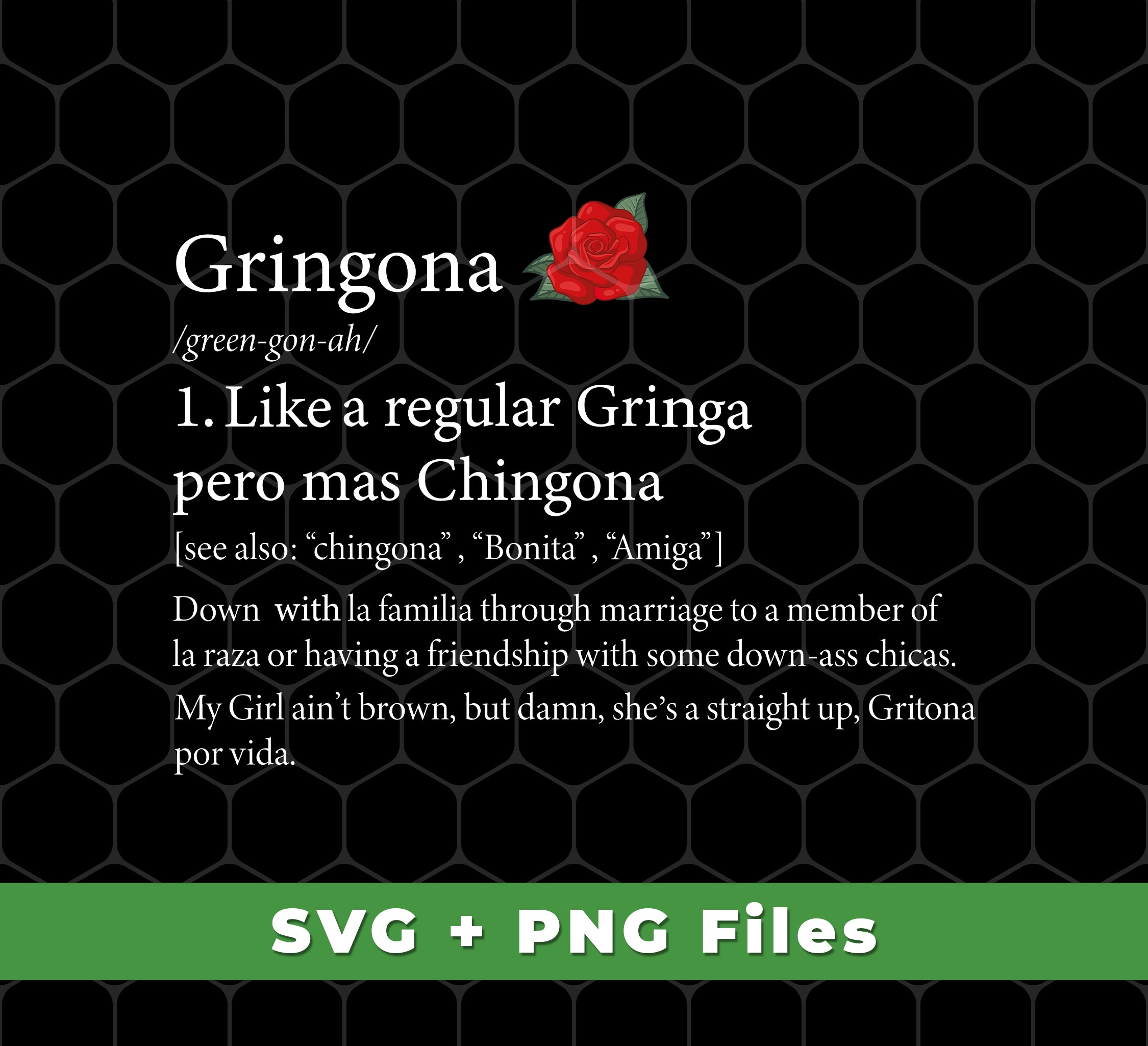 Definition Of Gringona, Gringa Mixed Chingona, Gringa Rose, Svg Files ...