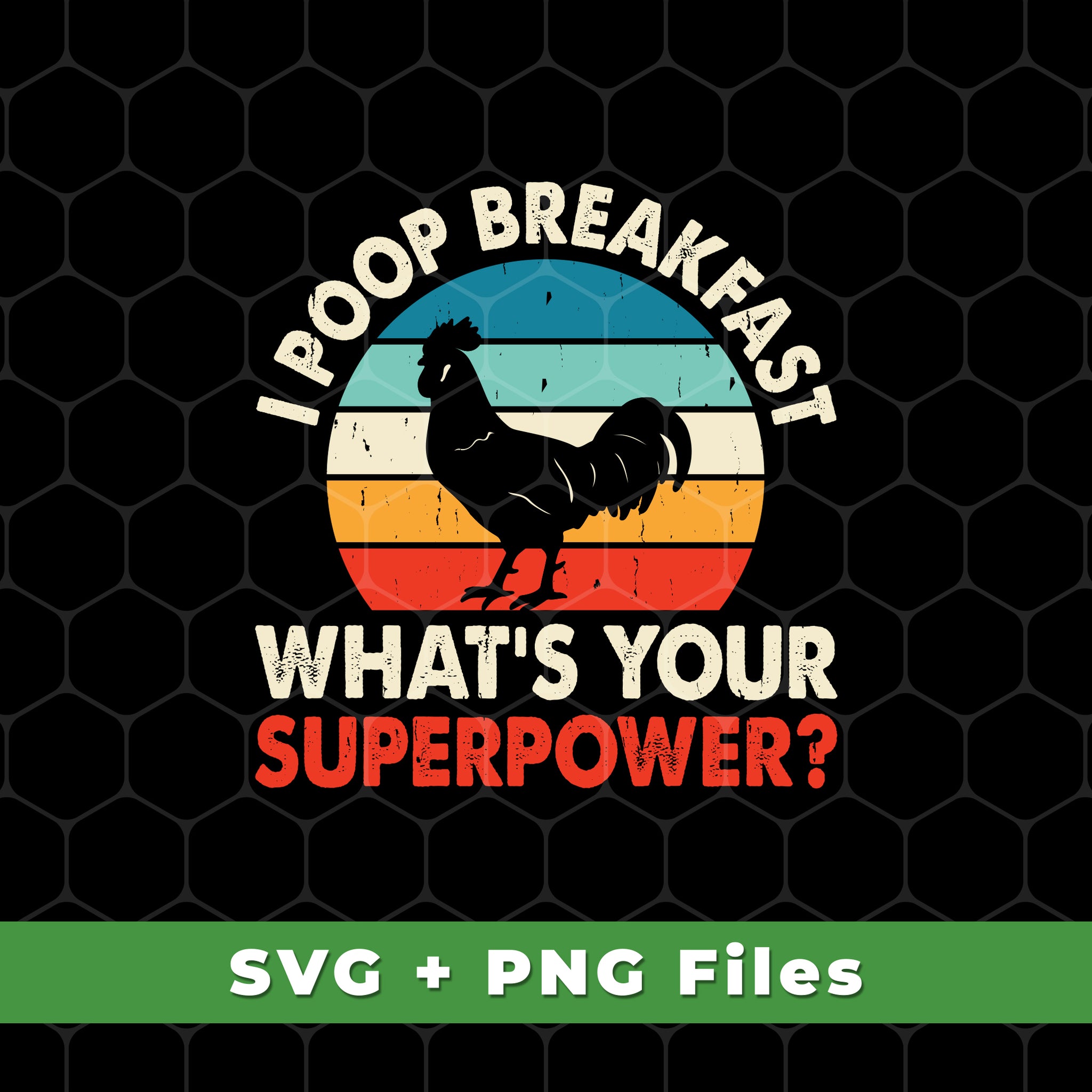 I Poop Breakfast, What's Your Superpower, Retro Chicken, Svg Files, Pn ...