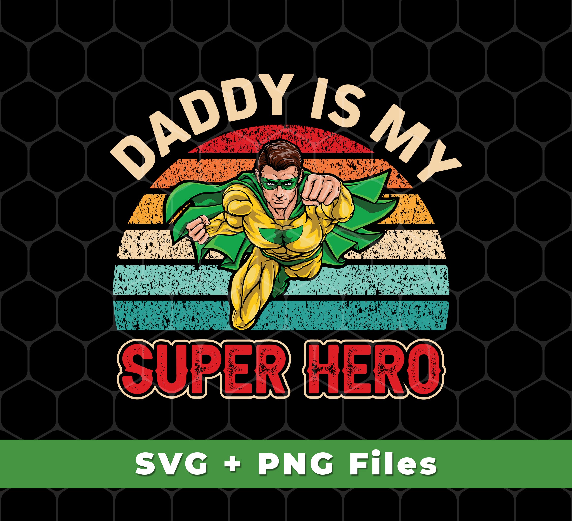 Daddy Is My Super Hero, Retro Daddy, Father's Day Gifts, Svg Files, Pn ...