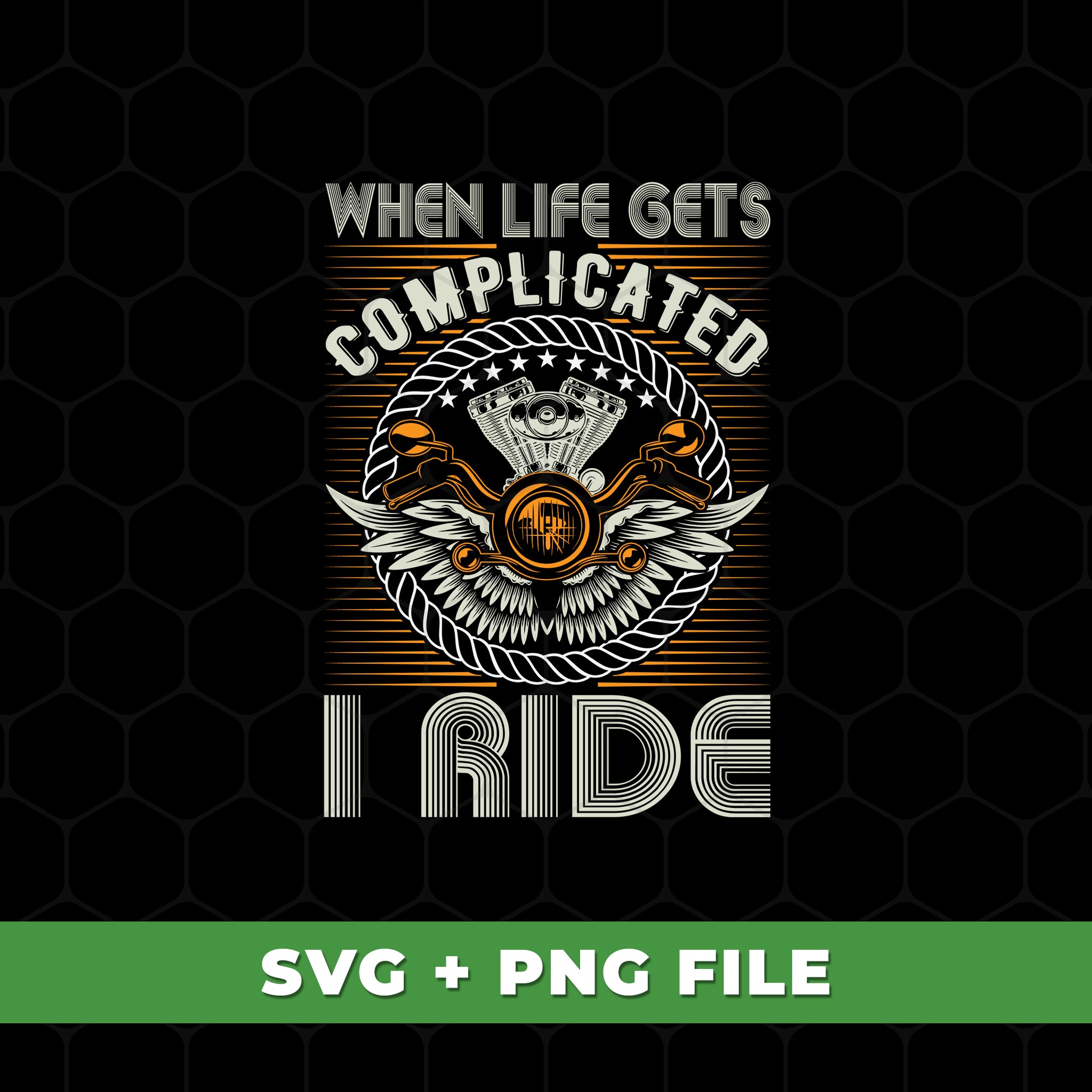 When Life Gets Complicated, I Ride, Retro Rider, Svg Files, Png Sublim ...