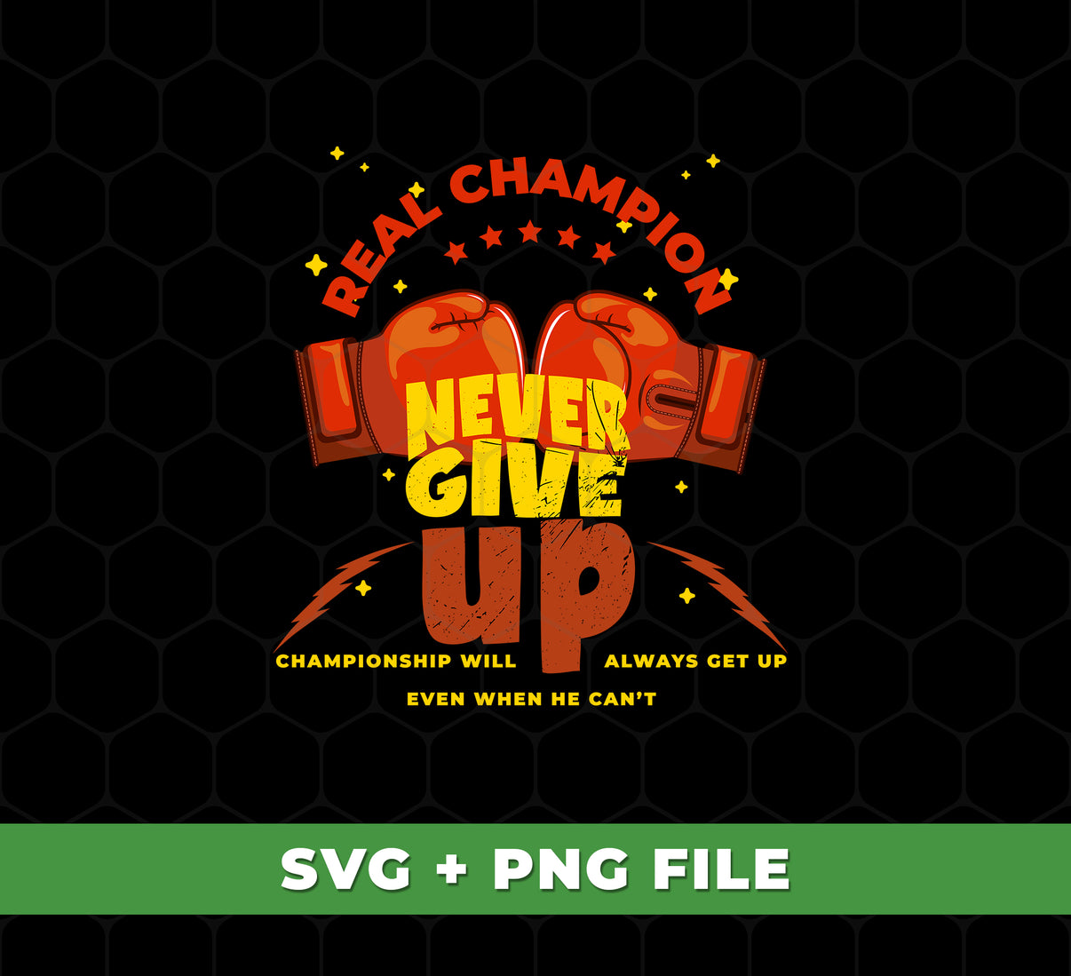 Real Champion, Never Give Up, Championship Will, Always Get Up, Svg Fi ...