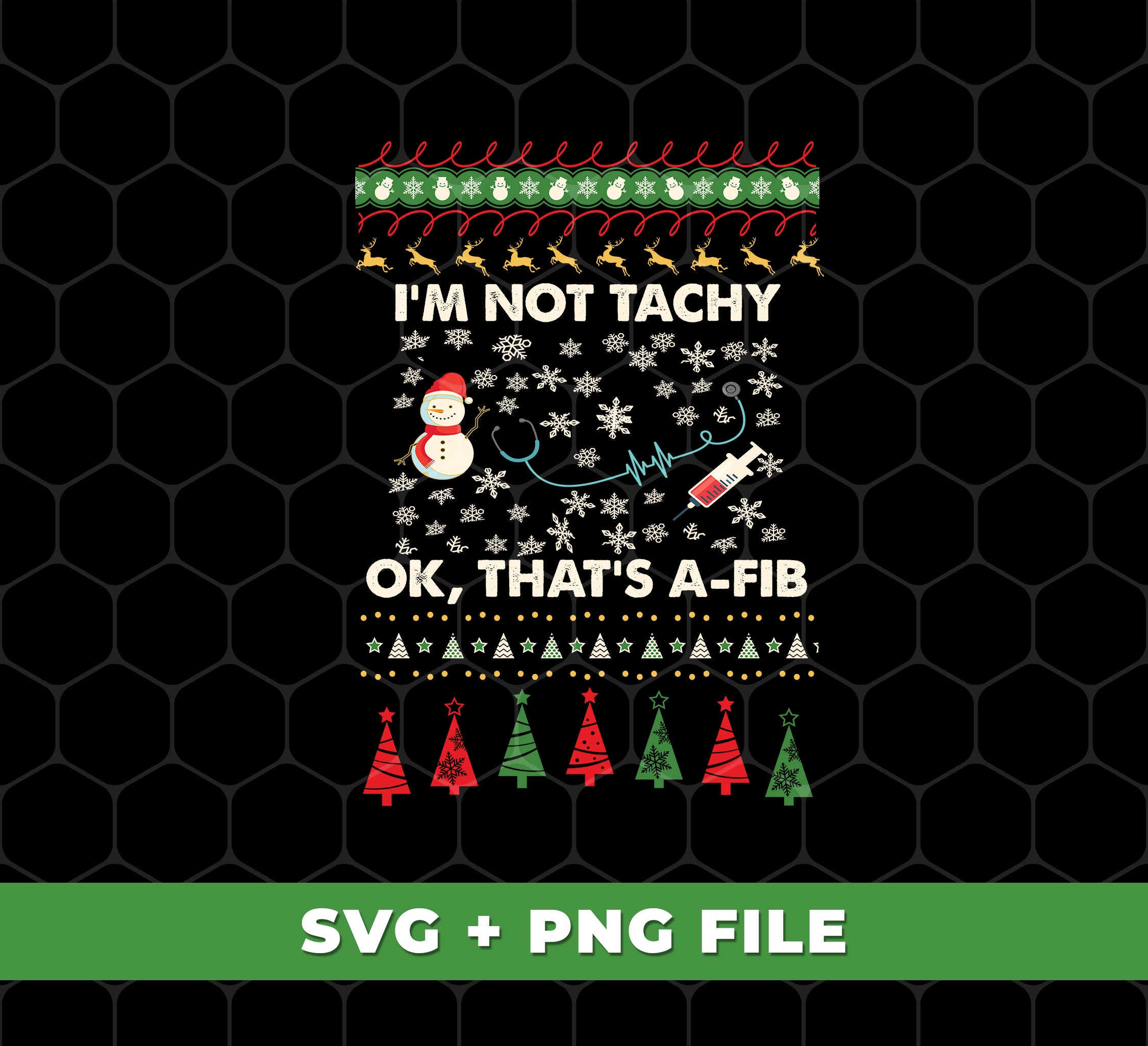 I'm Not Tachy, Ok That's A Fib, Merry Christmas, Digital Files, Png Su ...