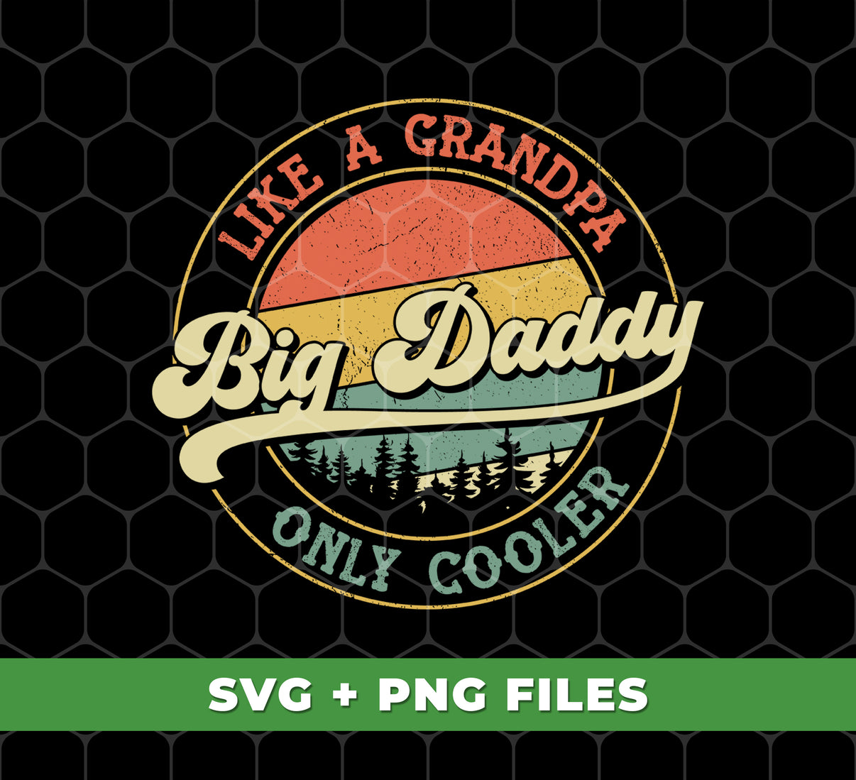 Big Daddy Like A Grandpa Only Cooler, Father's Day, Retro Big Daddy, D ...