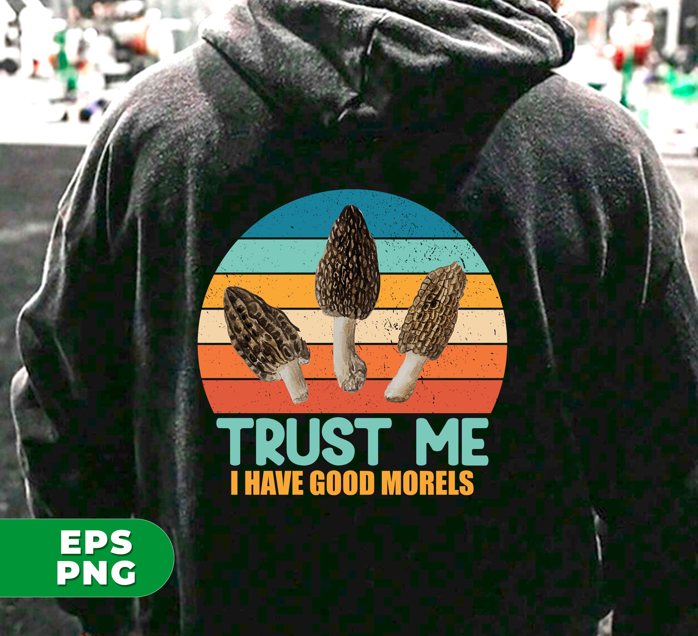 Trust Me, I Have Good Morels, Gardening Design, Digital Files, Png Sub ...
