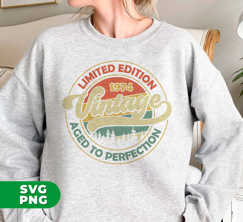 Limited Edition, Aged To Perfection, Vintage 1974, Retro 1974, Digital ...