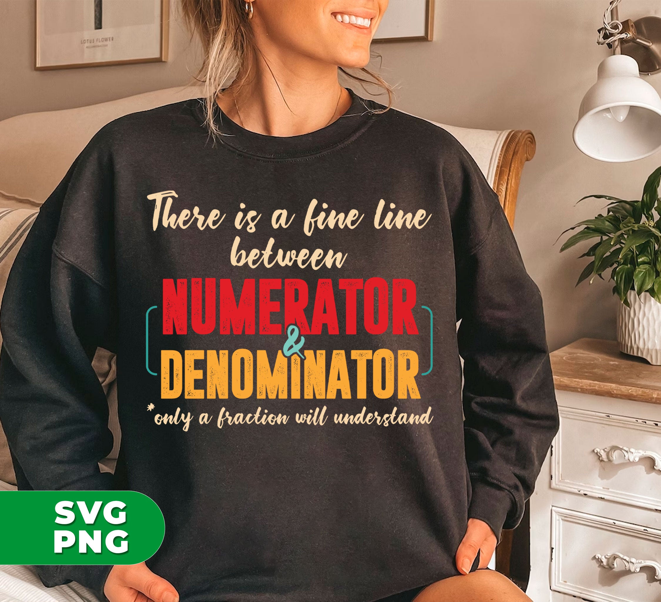 There Is A Fine Line Between Numerator And Denominator, Digital Files ...