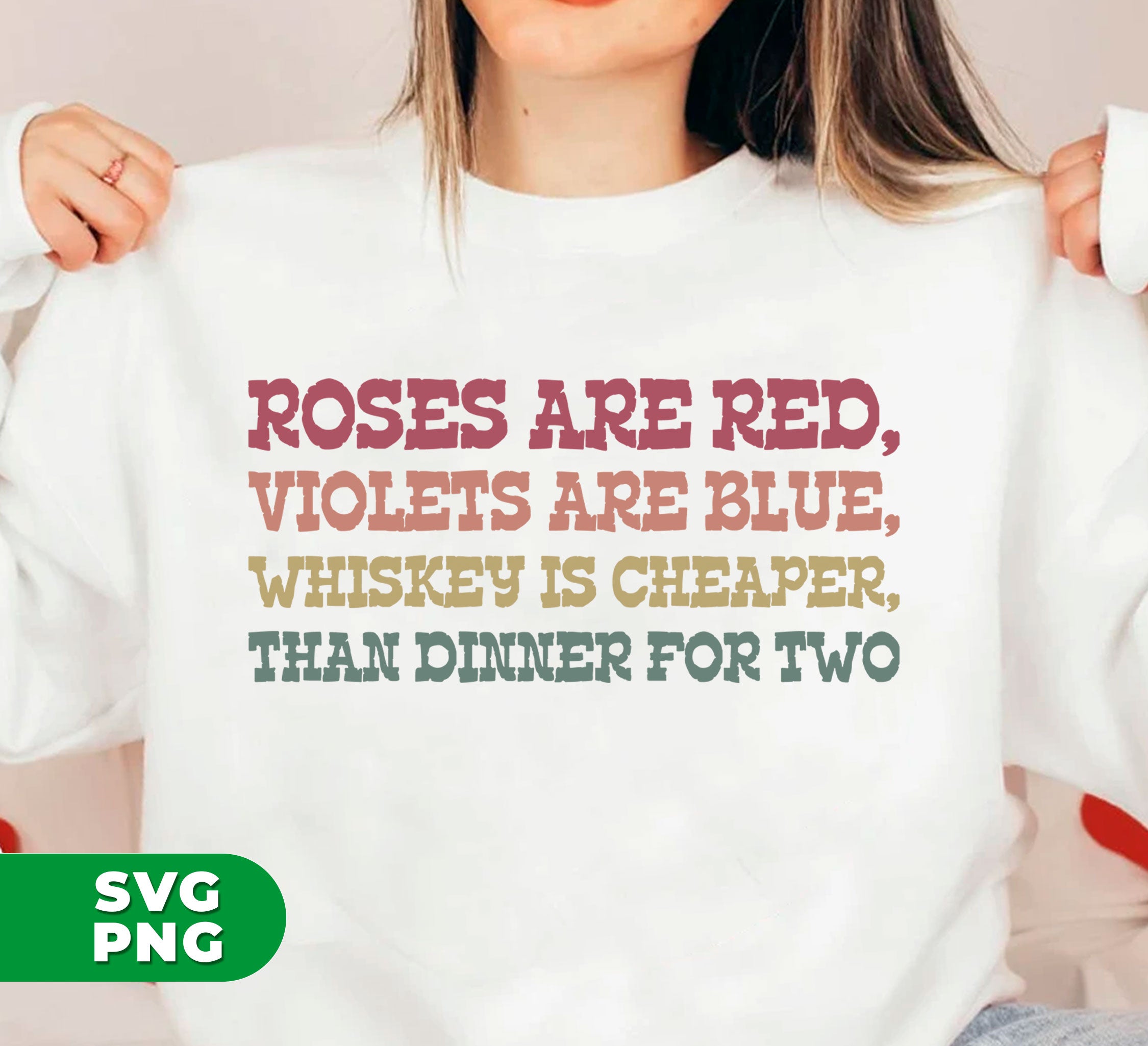 Roses Are Red, Violets Are Blue, Whiskey Is Cheaper, Than Dinner For T ...