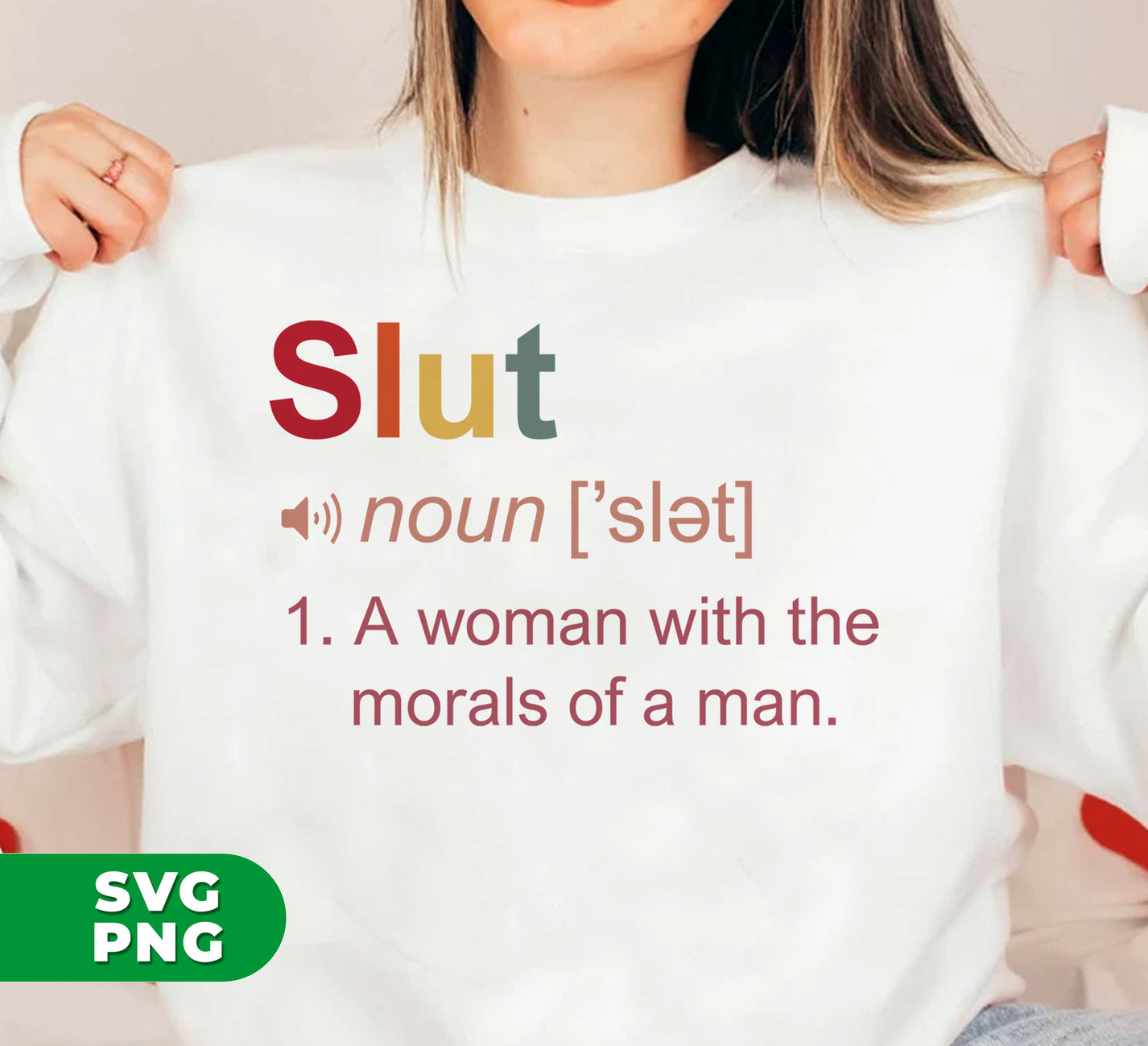 Slut Meaning, A Woman With The Morals Of A Man, Digital Files, Png Sub ...