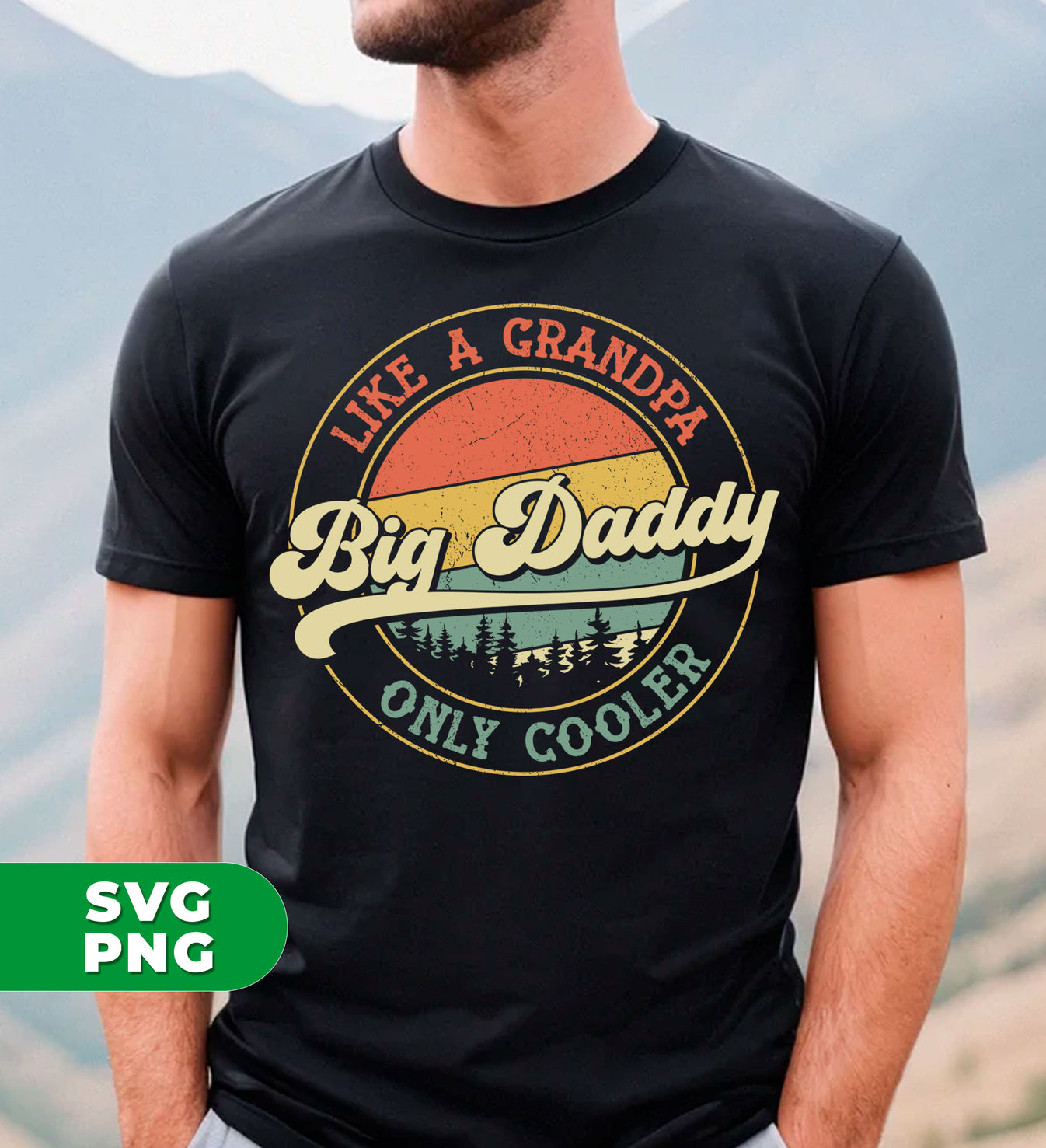 Big Daddy Like A Grandpa Only Cooler, Father's Day, Retro Big Daddy, D ...