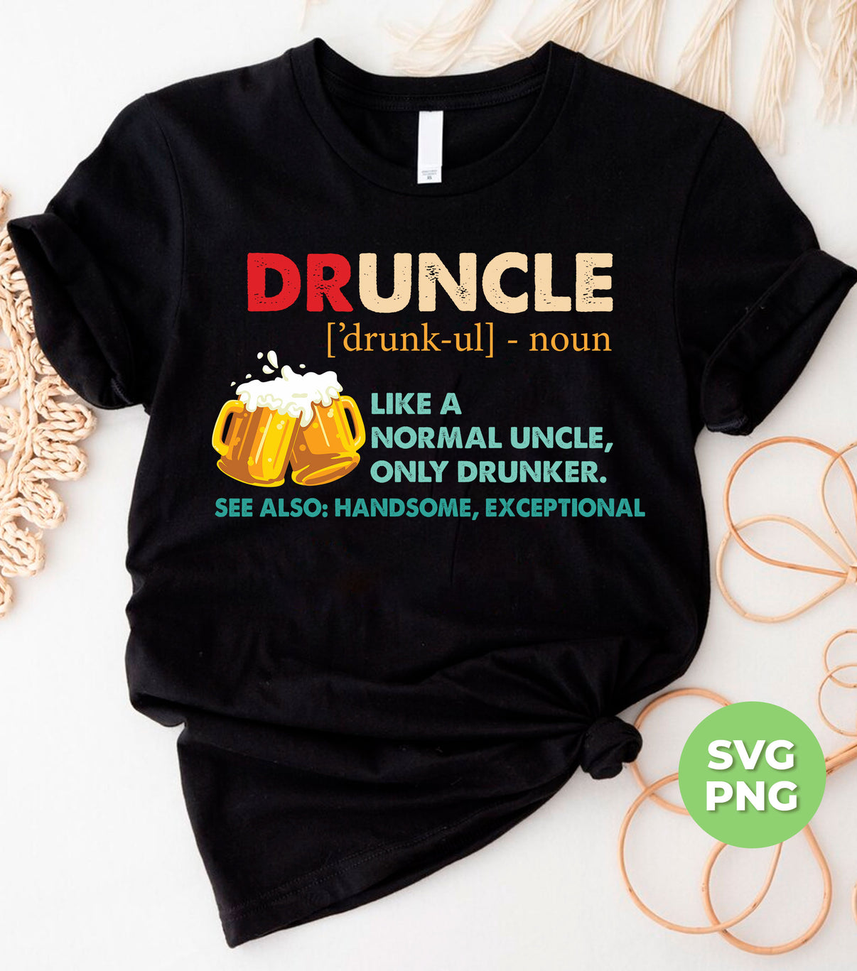 Druncle, Like A Normal Uncle, Only Drunker, Love Drunk, Digital Files ...