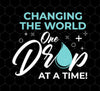 Changing The World, One Drop At A Time, Together Changing, Love World,