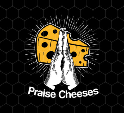 Cheese And Jesus Design, Christian Gift, Praise Cheese, Png Printable,