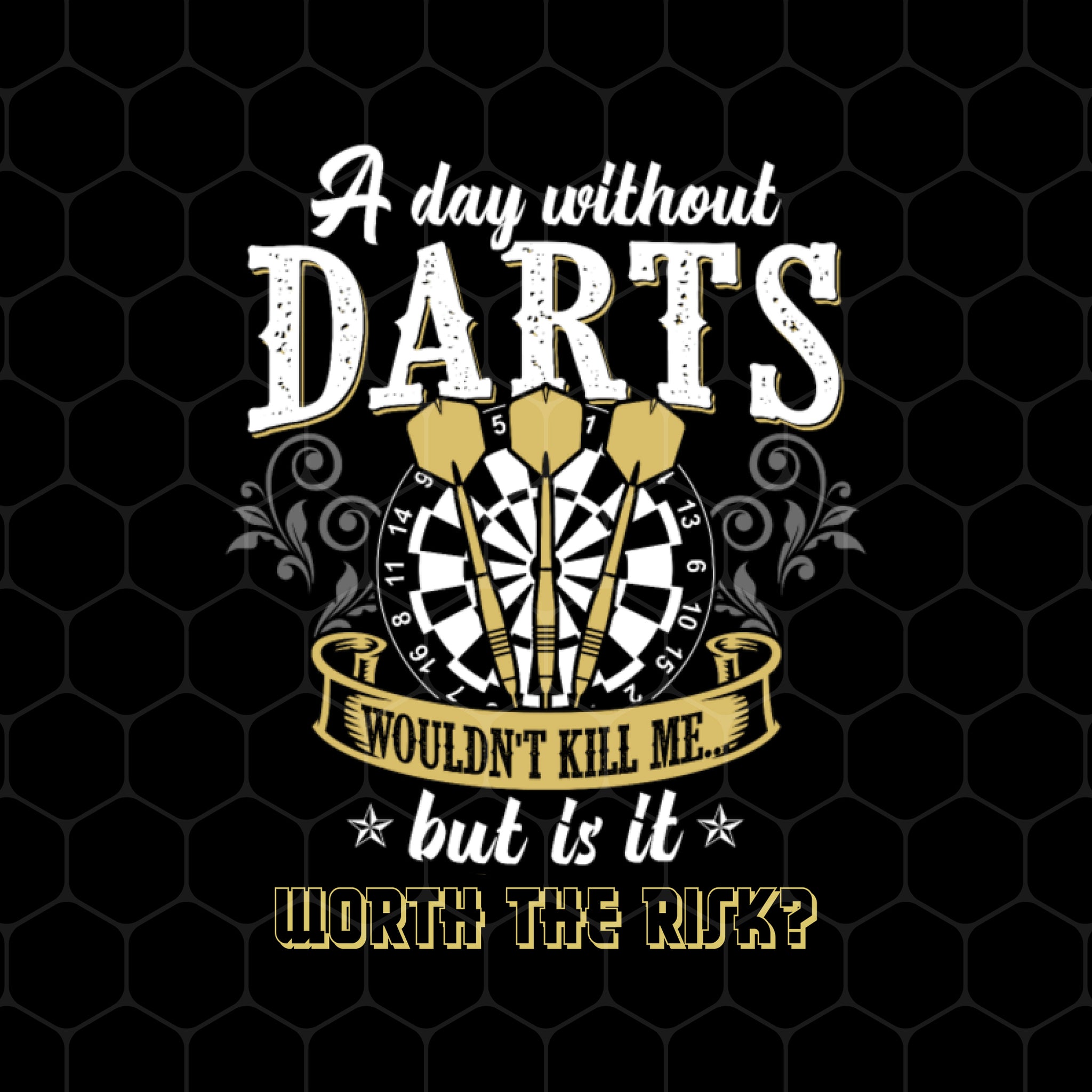 Darts Would Not Kill Me, But Is It Worth The Risk, A Day Without Darts ...