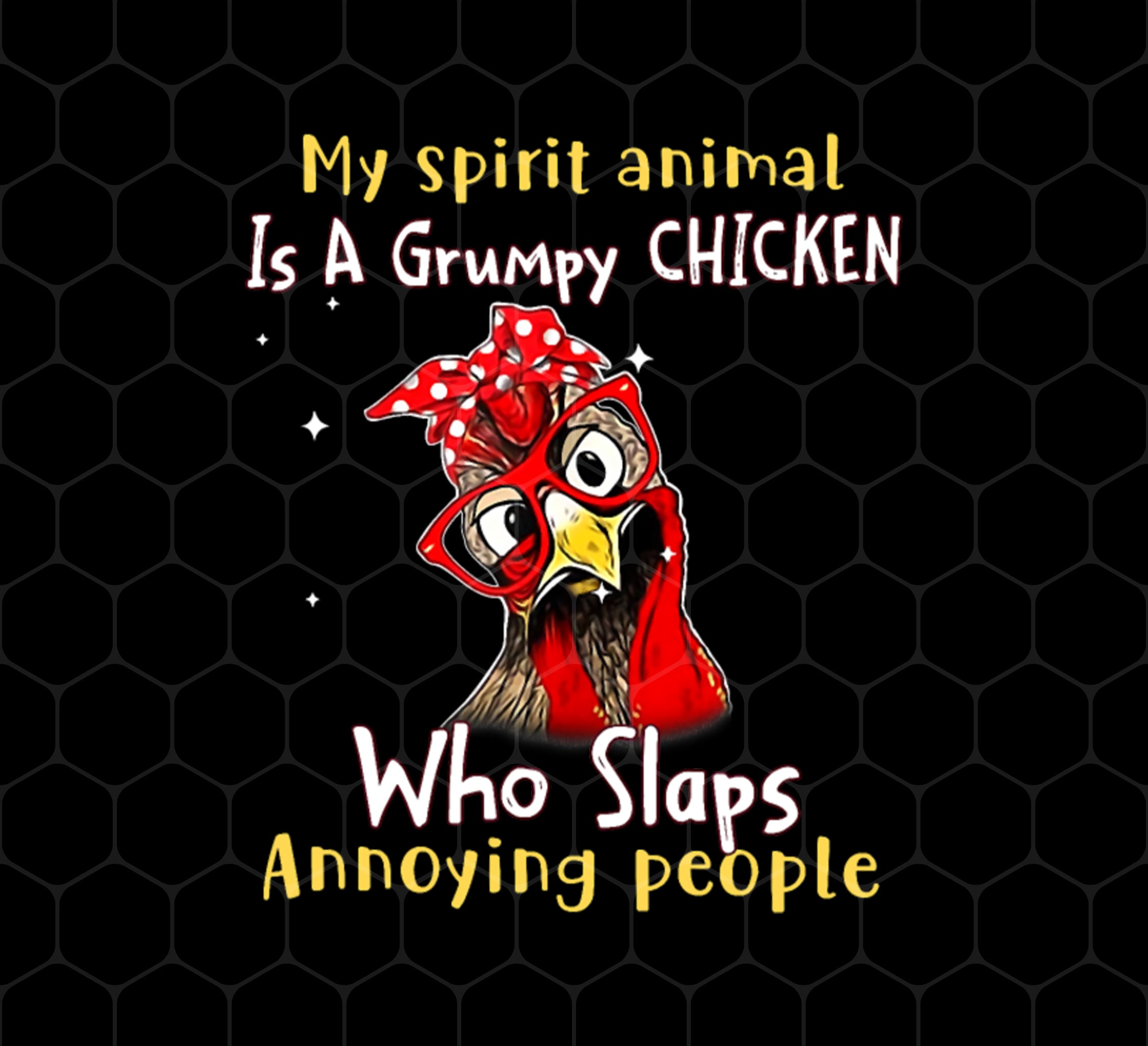 Funny Chicken, My Spirit Animal Is A Grumpy Chicken, Who Slaps Annoyin ...