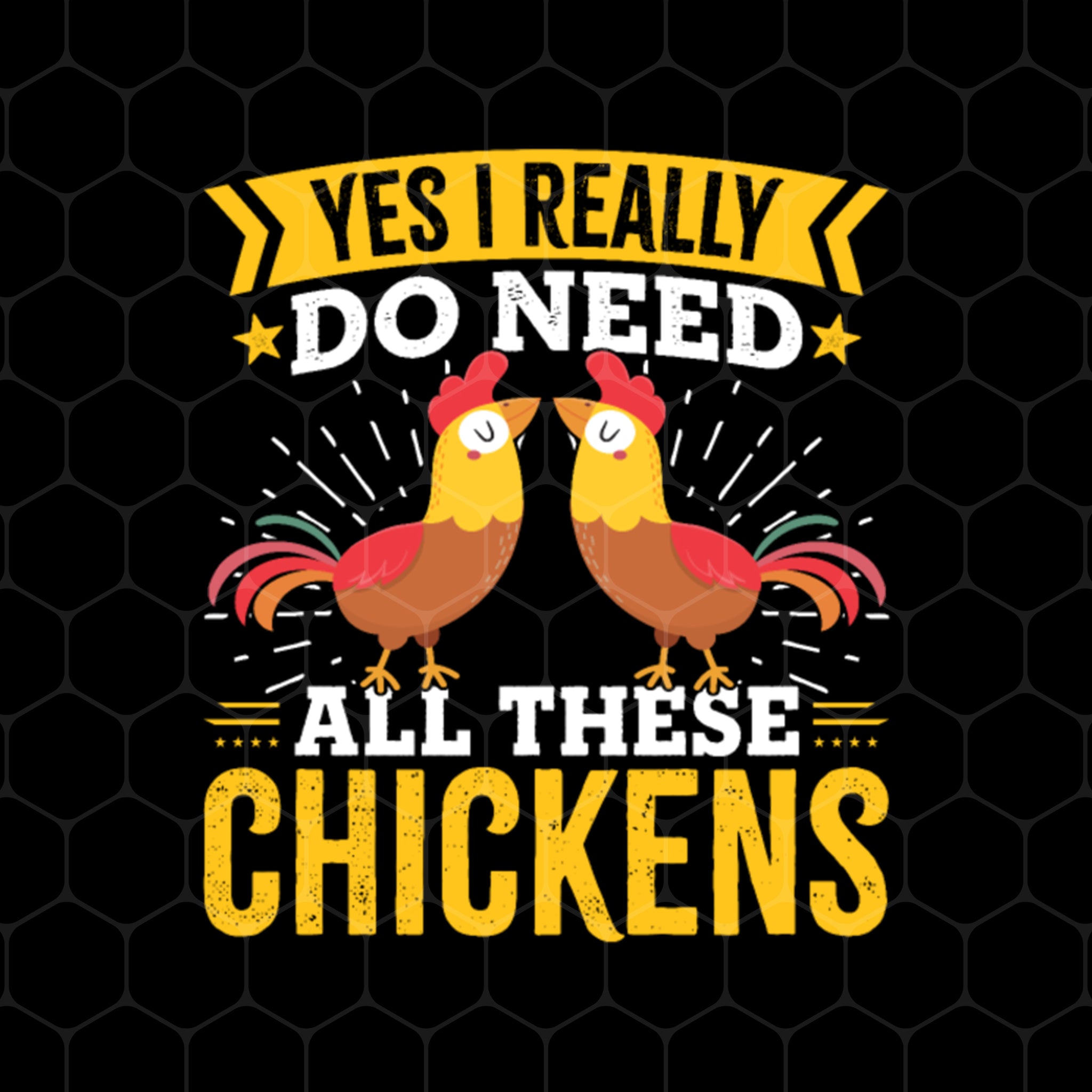 Funny Chickens Png, Yes I Really Do Need All These Chickens, Png Print ...