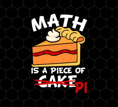 Funny Math Is A Piece Of Pi, Love Mathematic, Piece Of Cake, Png Print