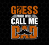 Guess Who Will Call Me Dad, I Am To Be A Dad, Gift For Love Daddy, Png