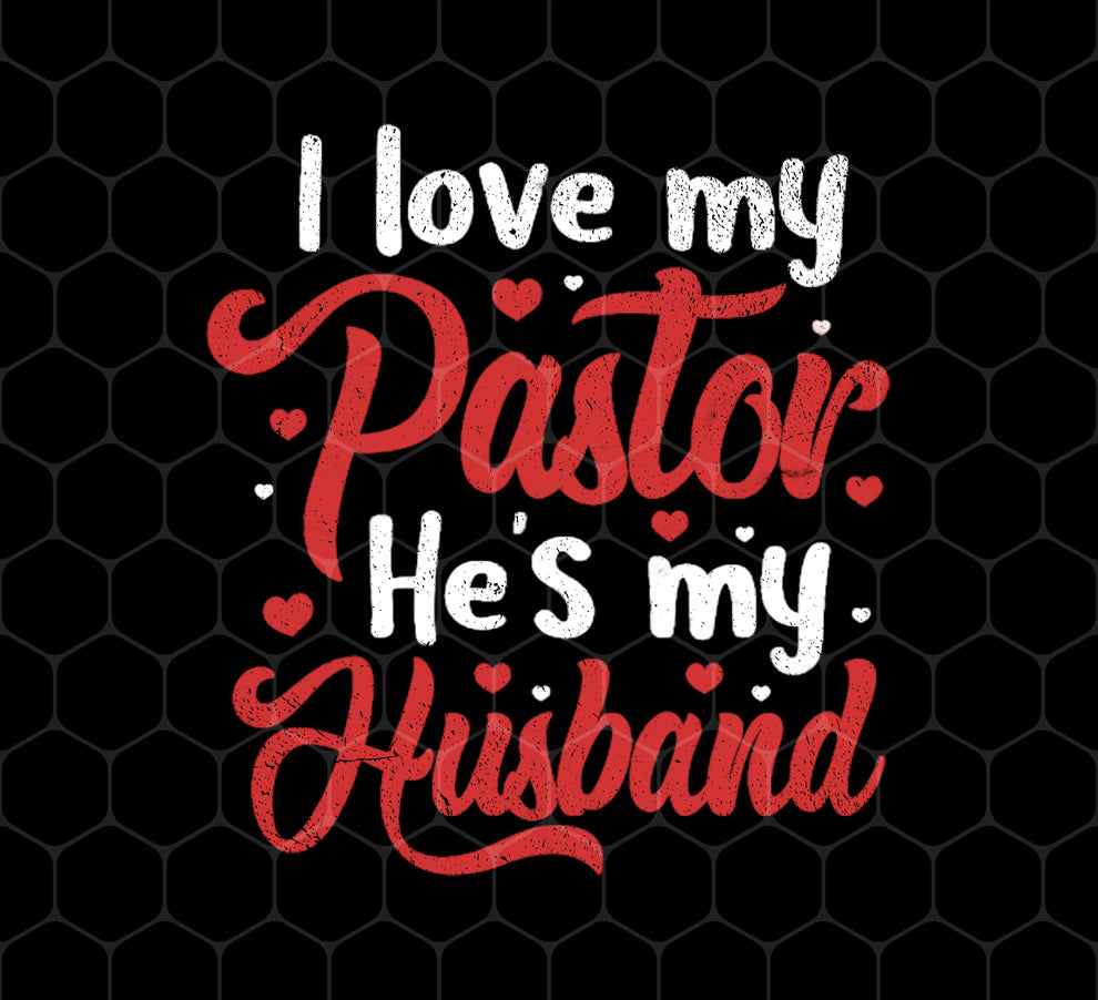 I Love My Pastor, He Is My Husband, Pastor's Wife, Pastor Lover Gift ...
