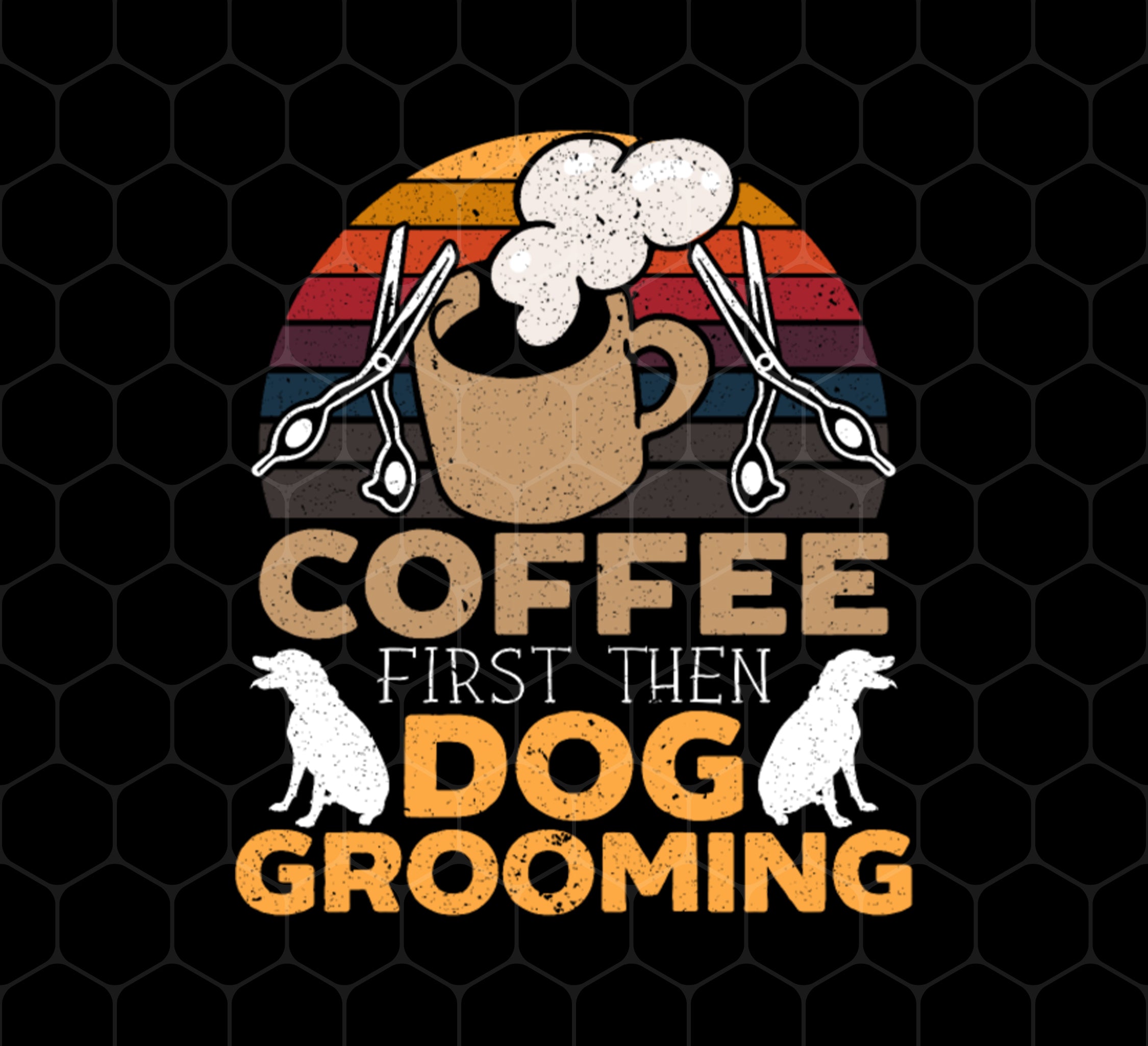 Love Coffee Gift, Coffee First Then Dog Grooming, Png Printable, Digit ...