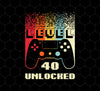 Retro 40th Birthday Gift, Level 40 Unlocked, Play Gaming Lover, Png Pr