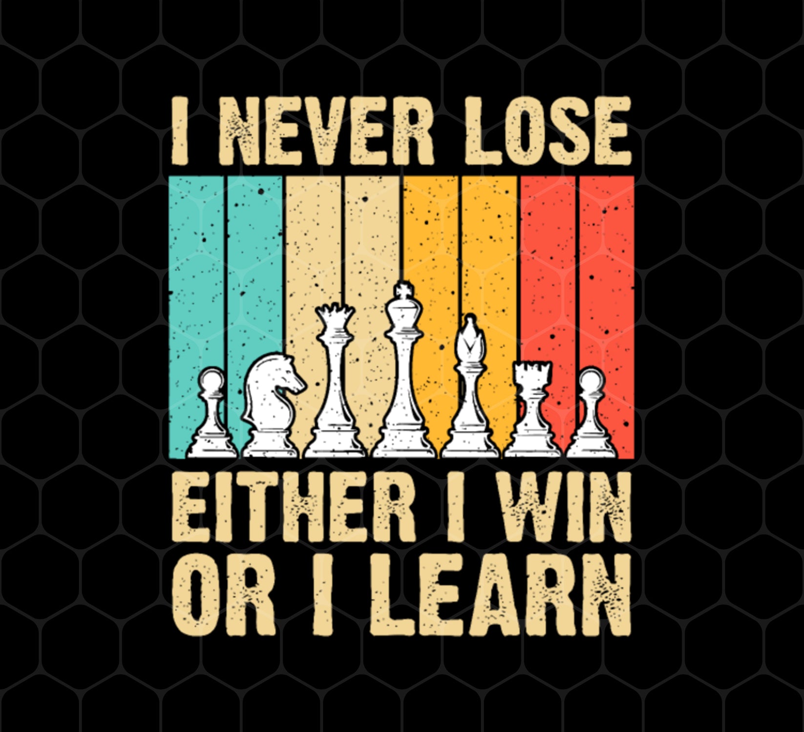 Retro Chess Gift, I Never Lose Either I Win Or I Learn, Love Chess, Pn ...