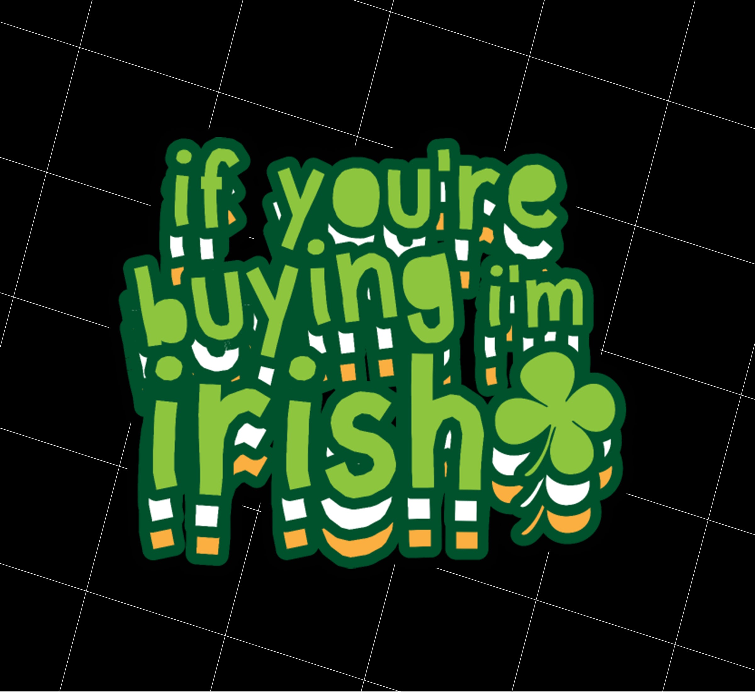 St Patrick Day Png, If You Are Buying I Am Irish Png, Irish Lover Png ...